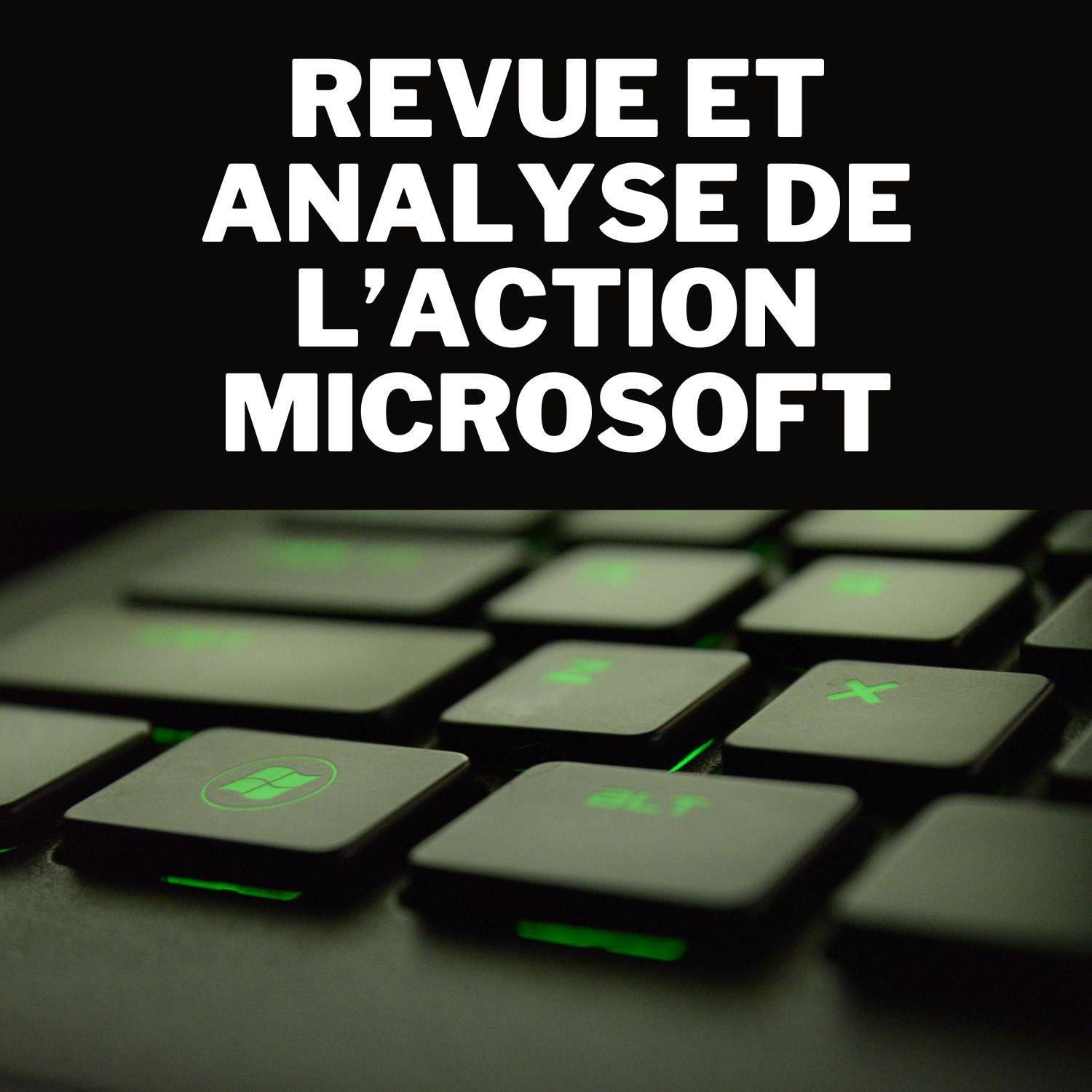 Action Microsoft - Cours et Analyse - Bourse