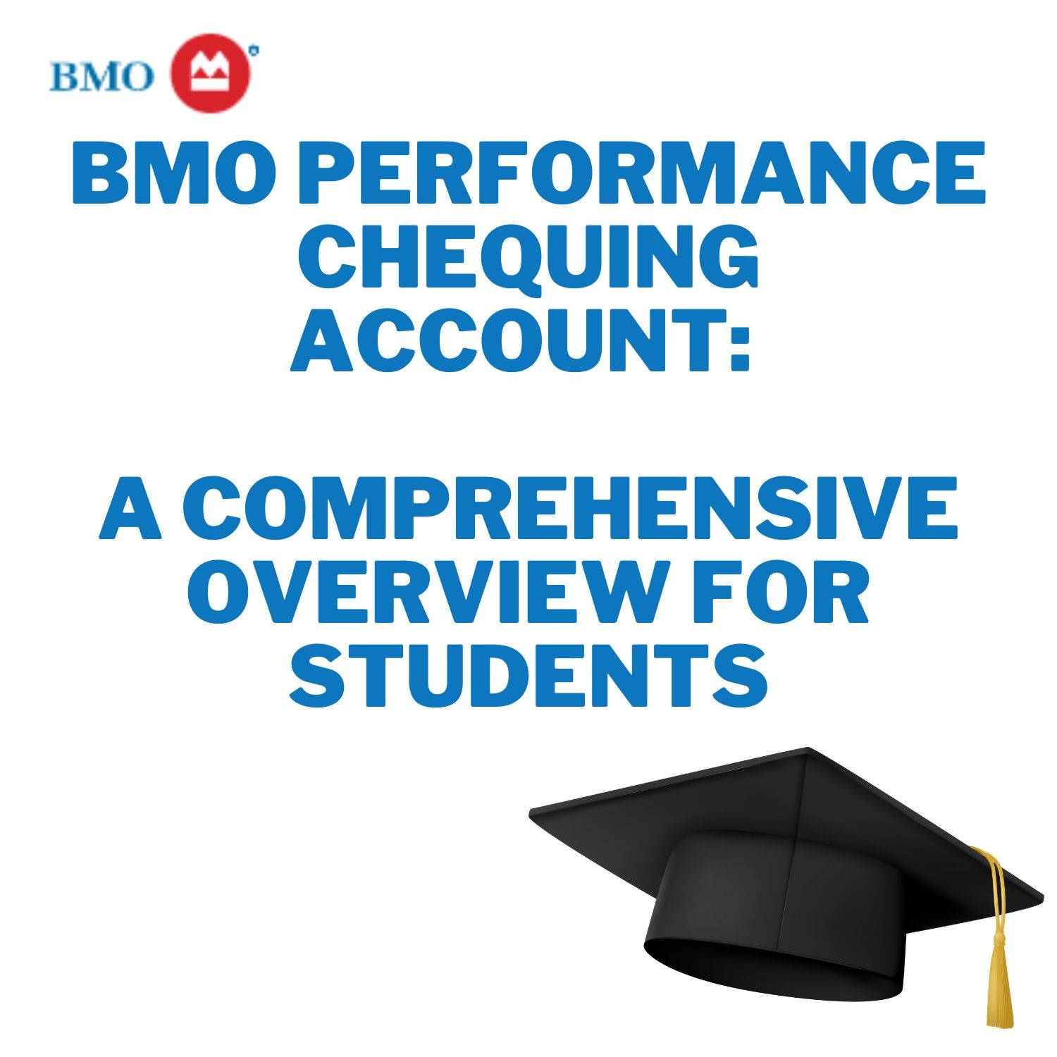 BMO Performance Chequing Account: A Comprehensive Overview for Students